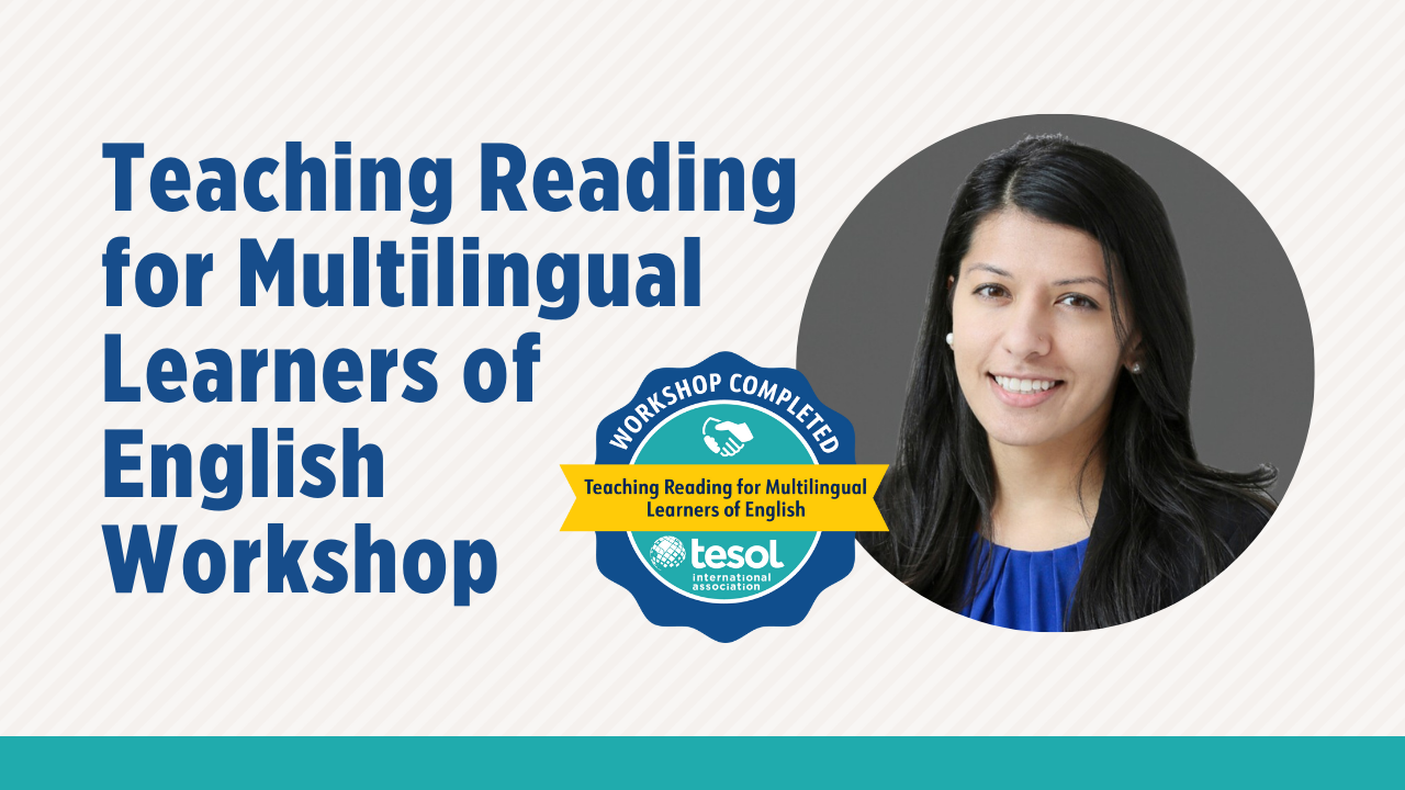 Teaching Reading for Multilingual Learners of English Workshop | TESOL ...